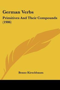 Libro german verbs: primitives and their compounds (1906) (en Inglés ...