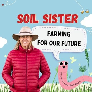 Libro Soil Sister Farming For Our Future: How regenerative farming can heal the planet (en ...