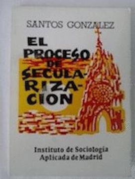 Libro El Proceso de Secularización De González López, Santos - Buscalibre
