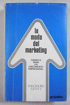 Libro La Moda del Marketing Theodore Levitt De Theodore Levitt - Buscalibre