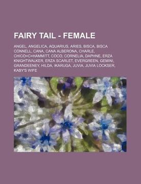 Libro fairy tail - female: angel, angelica, aquarius, aries, bisca ...