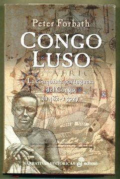 Libro congo luso. la conquista portuguesa del congo (1482-1502) De ...
