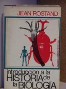 Libro INTRODUCCIÓN A LA HISTORIA DE LA BIOLOGÍA. De Jean ROSTAND - Buscalibre