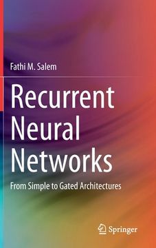 Libro Recurrent Neural Networks: From Simple to Gated Architectures (en Inglés) De Salem, Fathi ...