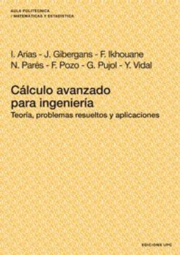 Libro Cálculo avanzado para ingeniería.: Teoría, problemas resueltos y aplicaciones (Aula ...