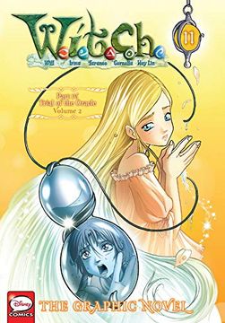 Libro W. I. T. C. H. The Graphic Novel, Part iv. Trial of the Oracle, Vol. 2 De Disney - Buscalibre
