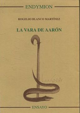 Libro LA VARA DE AARON. De BLANCO MARTINEZ, Rogelio. - Buscalibre