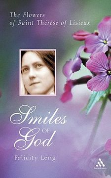 Libro smiles of god,the flowers of st therese of lisieux De felicity ...