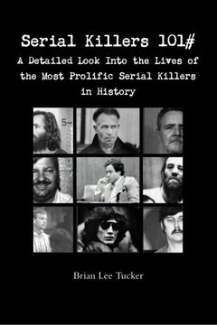 Libro Serial killers 101#: A Detailed Look Into the Lives of the Most ...
