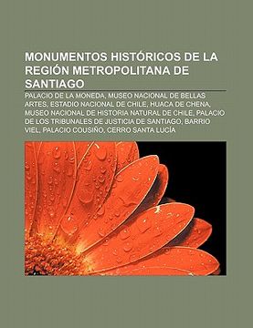 Libro monumentos hist ricos de la regi n metropolitana de santiago: palacio de la moneda, museo ...