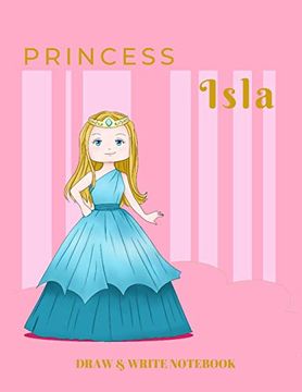 Libro Princess Isla Draw & Write Not: With Picture Space and Dashed Mid ...