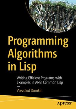 Libro Programming Algorithms in Lisp: Writing Efficient Programs With Examples in Ansi Common ...