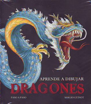 Libro Aprende A Dibujar Dragones. Paso A Paso De Sergio Guinot - Buscalibre