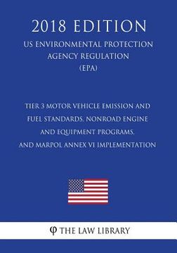 Libro Tier 3 Motor Vehicle Emission and Fuel Standards, Nonroad Engine ...