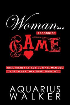 Libro Woman. Recognize Game: Nine Highly Effective Ways men use to get ...