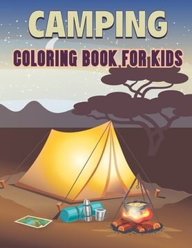 Libro Camping Coloring Book For Kids: 50 Awesome Camping Coloring Pages ...