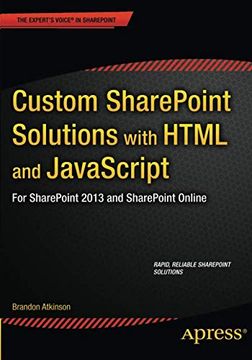 Libro Custom Sharepoint Solutions With Html and Javascript: For Sharepoint 2013 and Sharepoint ...