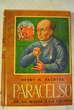 Libro Paracelso: de la magia a la ciencia, Pachter, Henry M, ISBN ...