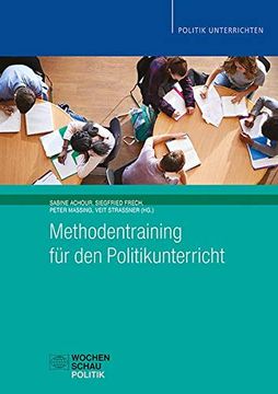 Libro Methodentraining für den Politikunterricht: Vereint die Bisherigen Bände 1 (Mikro- und ...