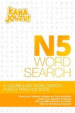 Libro Kana Jouzu N5 Word Search: Over 600 Words Hiragana Katakana ...