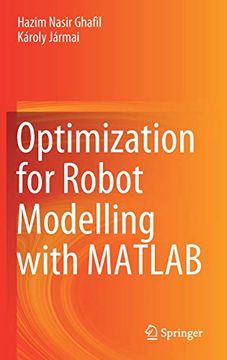 Libro Optimization for Robot Modelling With Matlab (en Inglés) De Hazim Nasir Ghafil; KÁRoly ...