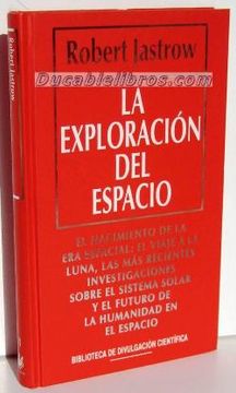 Libro la exploracion del espacio De robert jastrow - Buscalibre