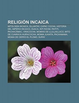 Libro religi n incaica: mitolog a incaica, ollantay, capac cocha ...