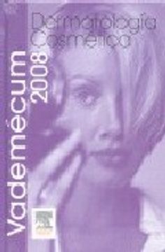 Libro Vademecum de Dermatologia Cosmetica 2008 De Varios Autores ...