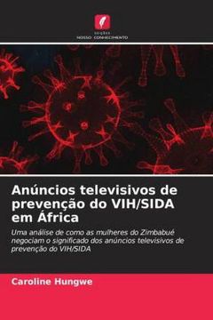 Libro Anúncios Televisivos de Prevenção do Vih/Sida em África: Uma ...
