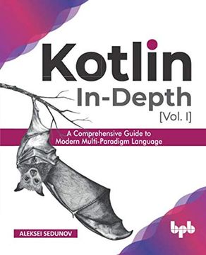 Libro Kotlin In-Depth [Vol-I]: A Comprehensive Guide to Modern Multi ...