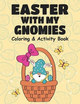 Libro Easter with My Gnomies Coloring & Activity Book: 30 Pages, 8.5 x ...
