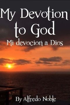 Libro My Devotion to God: Mi Devocion a Dios De Alfredo Noble - Buscalibre