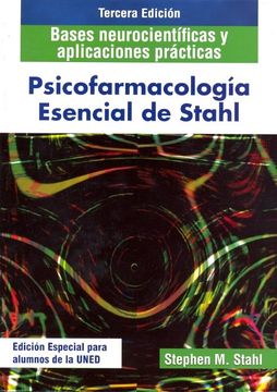 Libro Psicofarmacología Esencial de Stahl. Bases Neurocientíficas y Aplicaciones Prácticas (3ª ...