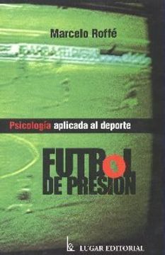 Libro futbol de presion. psicologia aplicada al deporte De marcelo ...