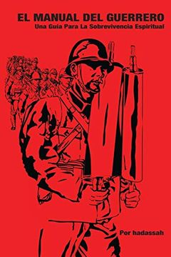 Libro El Manual del Guerrero: Una Guía Para la Sobrevivencia Espiritual ...