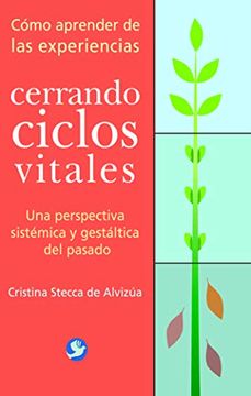 Libro Cerrando Ciclos Vitales: Cómo Aprender de Las Experiencias--Una ...