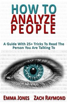 Libro How to Analyze People: Reading People 101: A Guide With 25+ Tricks to Read the Person you ...