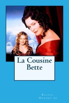 Libro La Cousine Bette (French Edition) De Balzac, Honoré de - Buscalibre