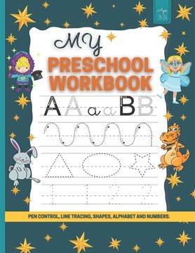 Libro My Preschool Workbook: Practice for Kids with Pen Control, Line ...