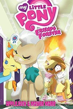 Libro My Little Pony Friends Forever: Applejack & Mayor Mare De Neil ...