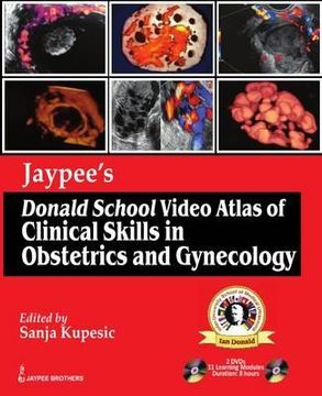 Libro jaypee`s donald school video atlas of clinical skills in obstetrics and gynecology De ...