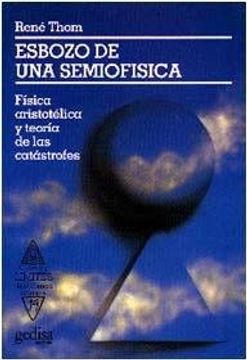Libro Esbozo De Una Semiofísica De Rene Thom - Buscalibre