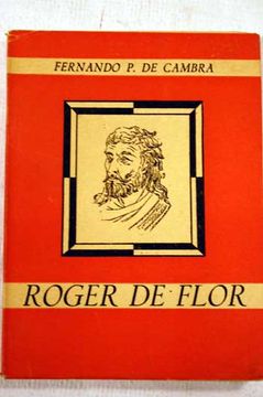 Libro Roger De Flor Y Sus Almogávares De Fernando P. De Cambra - Buscalibre