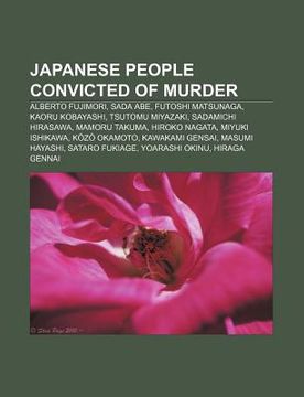 Libro japanese people convicted of murder: alberto fujimori, sada abe ...