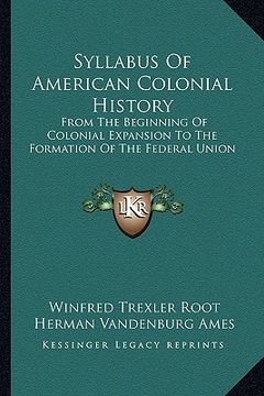 Libro syllabus of american colonial history: from the beginning of ...