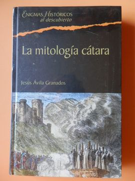 Comprar La Mitología Cátara. Símbolos Y Pilares Del Catarismo Occitano ...