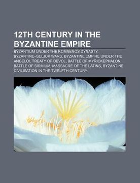 Libro 12th century in the byzantine empire: byzantium under the ...