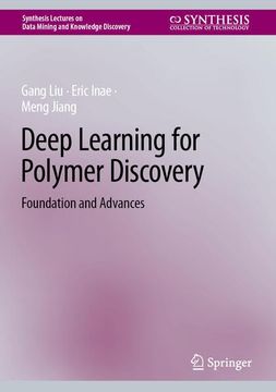 Libro Deep Learning for Polymer Discovery: Foundation and Advances (Synthesis Lectures on Data ...