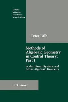 Libro Methods of Algebraic Geometry in Control Theory: Part I: Scalar Linear Systems and Affine ...