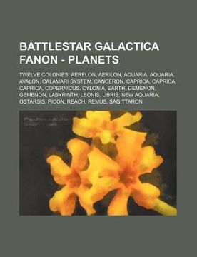 Libro battlestar galactica fanon - planets: twelve colonies, aerelon ...